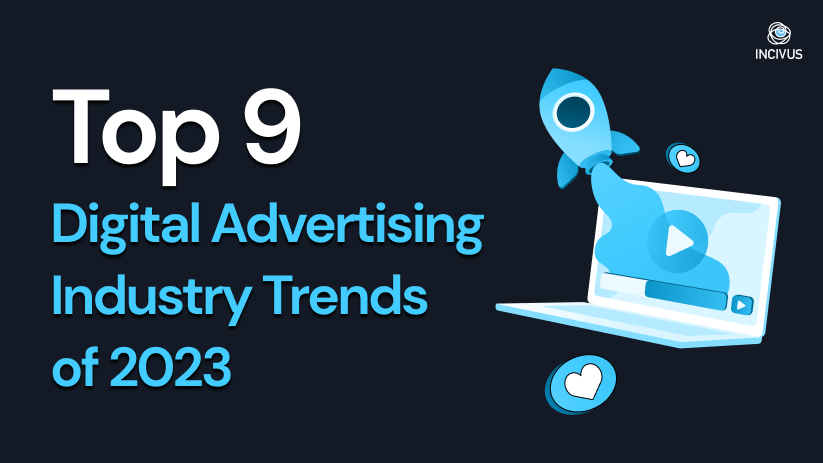 Top 9 Digital Advertising Industry trends of 2023